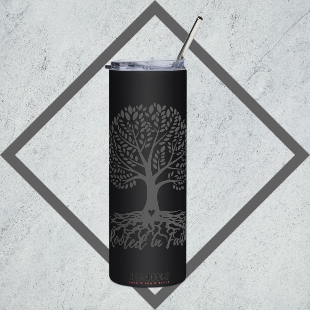 Rooted In Faith | Stainless Steel Tumbler ~ LissaLooks